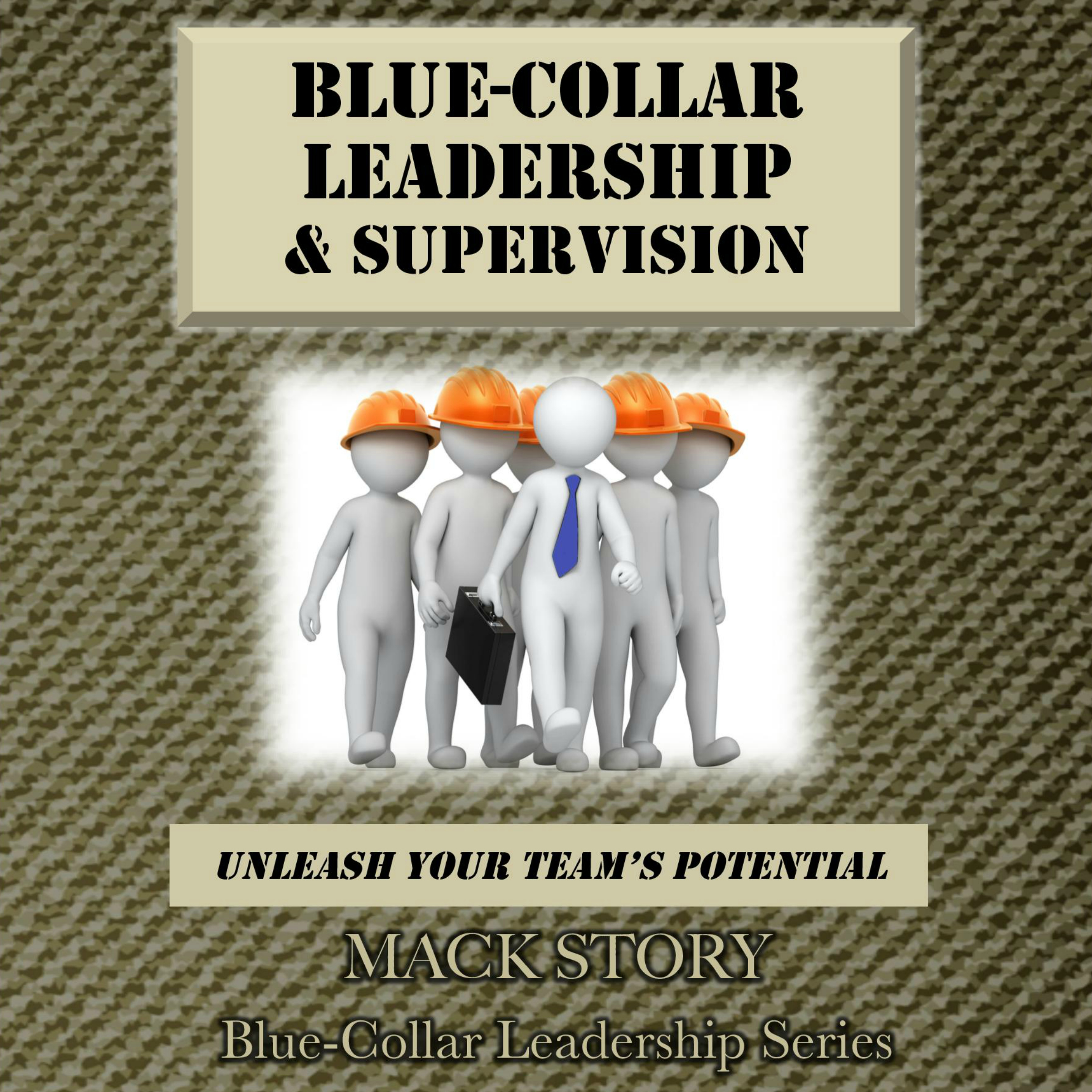 Blue-Collar Leadership & Supervision | Top Story Leadership