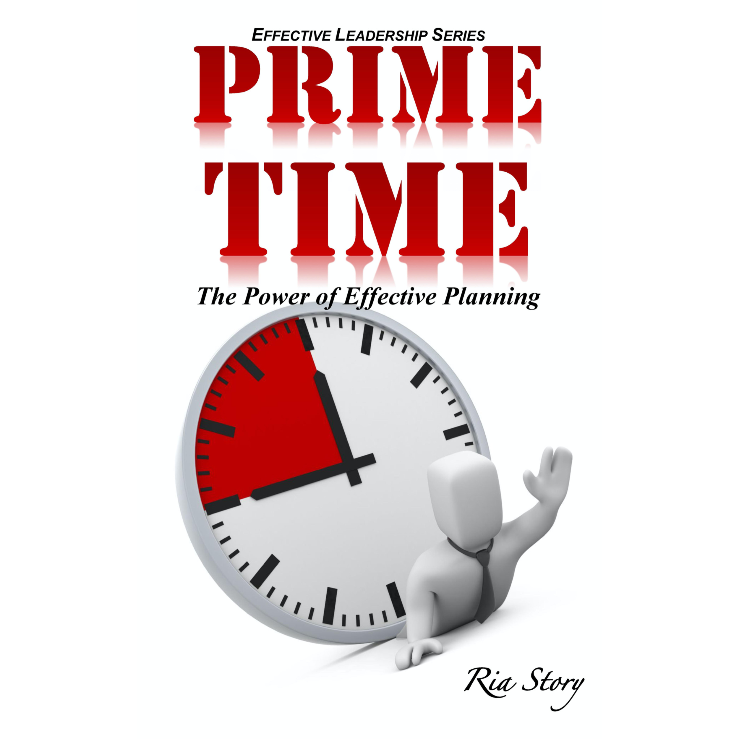PRIME Time (Time Management/Planning/Execution) | Top Story Leadership